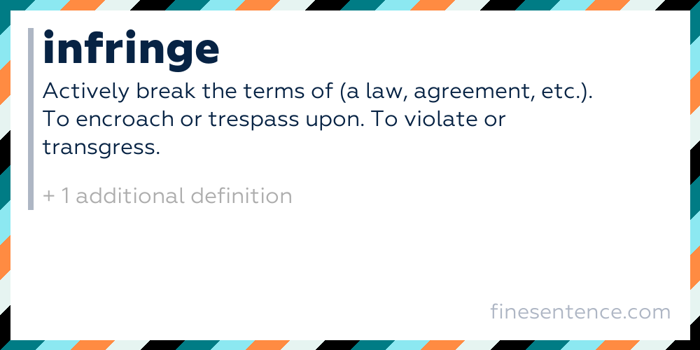 Infringe - Definition, Meaning, and Examples in English