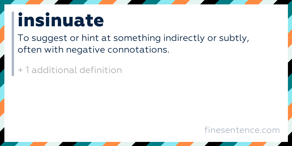 Insinuate - Definition, Meaning, and Examples in English