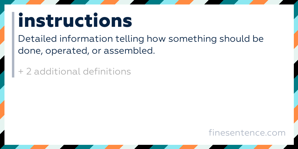 Instructions - Definition, Meaning, and Examples in English