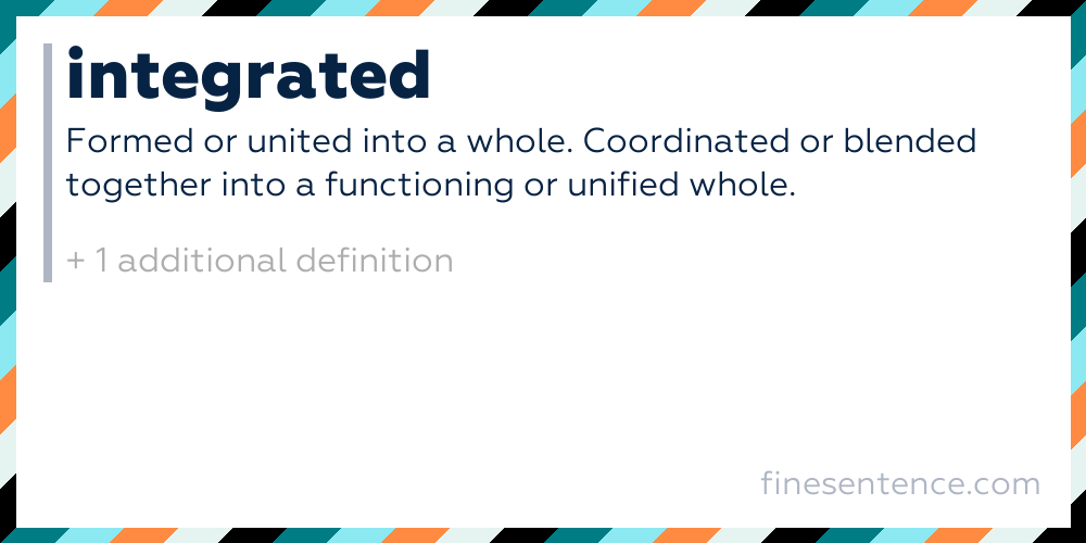 Integrated - Definition, Meaning, and Examples in English
