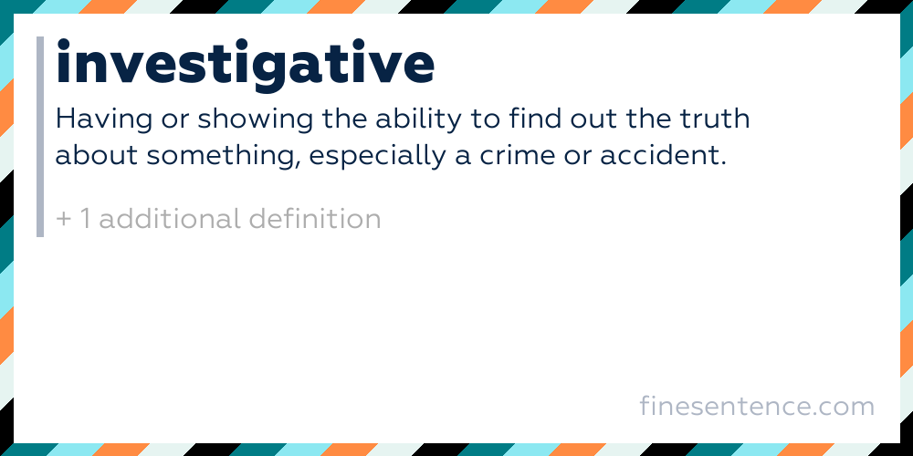 Investigative - Definition, Meaning, and Examples in English