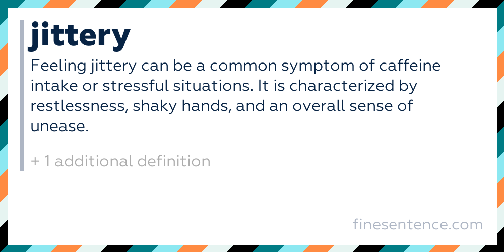 Jittery - Definition, Meaning, and Examples in English