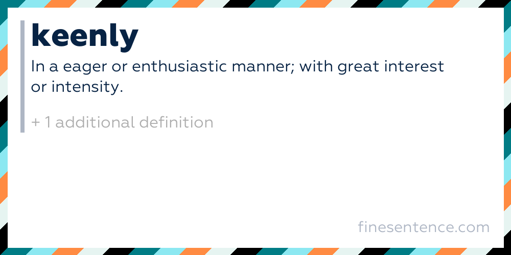 Keenly - Definition, Meaning, and Examples in English