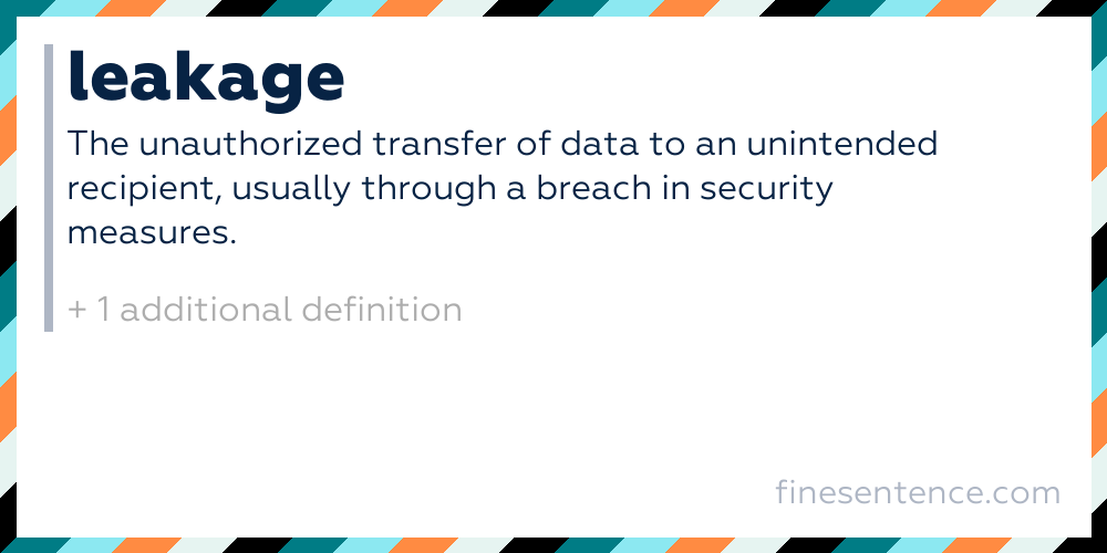 Leakage: meaning, definitions, translation and examples