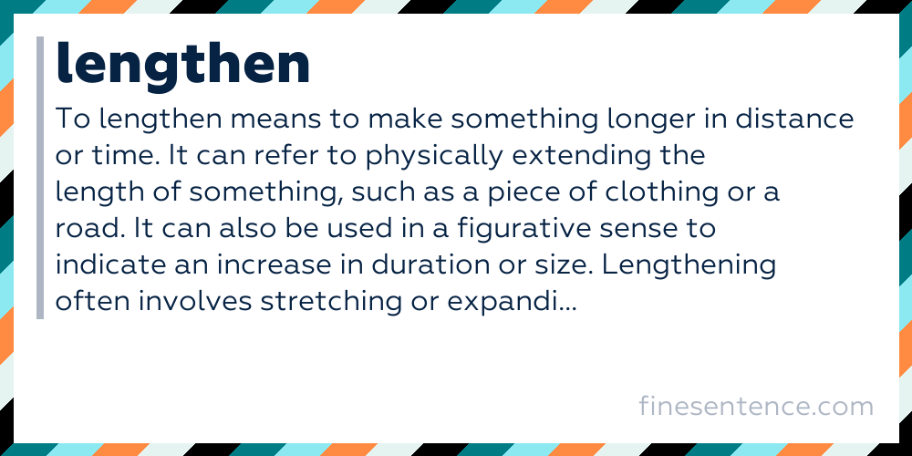 Lengthen: meaning, definitions, translation and examples