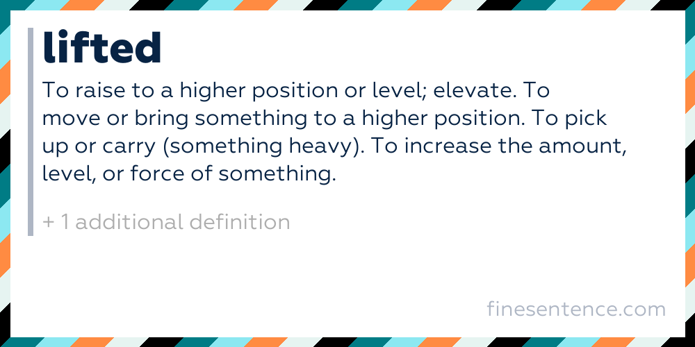 Lifted - Definition, Meaning, and Examples in English