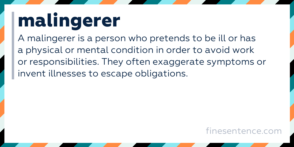 Malingerer - Definition, Meaning, and Examples in English