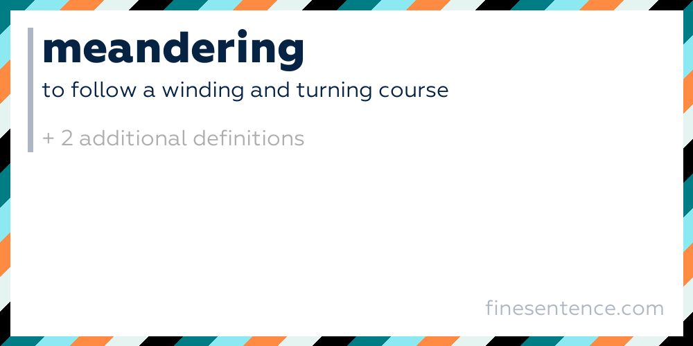 Meandering - Definition, Meaning, and Examples in English