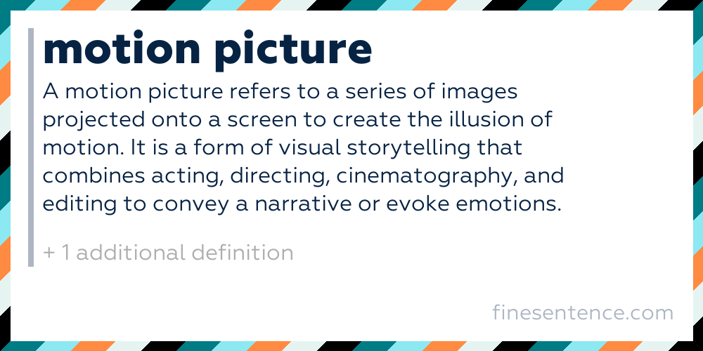 Motion picture - Definition, Meaning, and Examples in English
