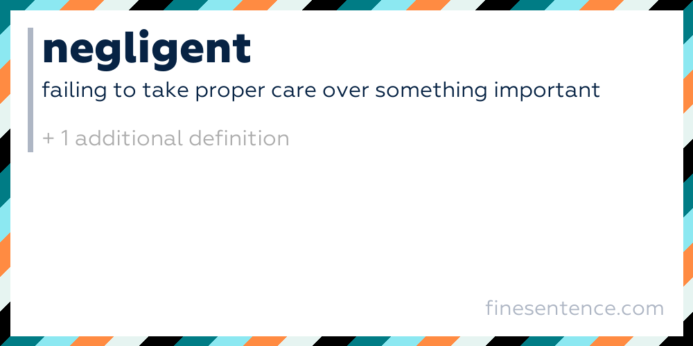 Negligent - Definition, Meaning, and Examples in English