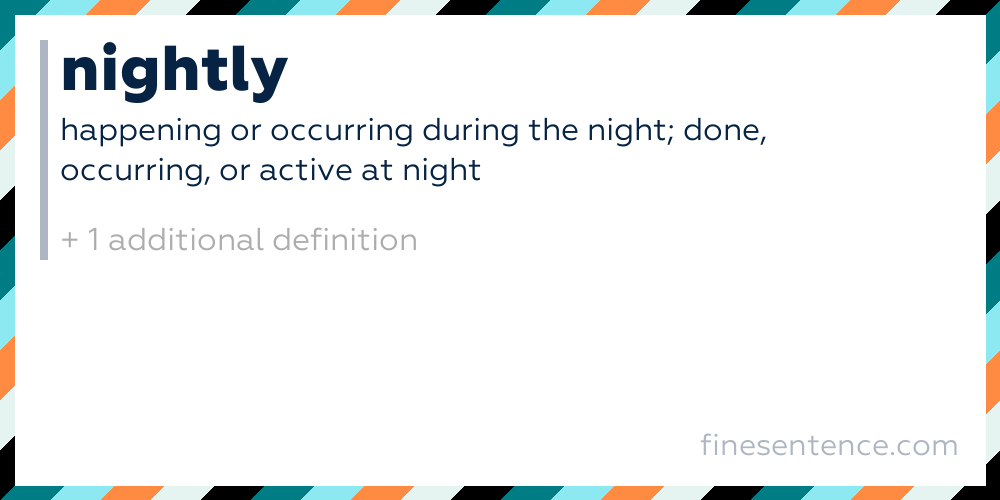Nightly - Definition, Meaning, and Examples in English