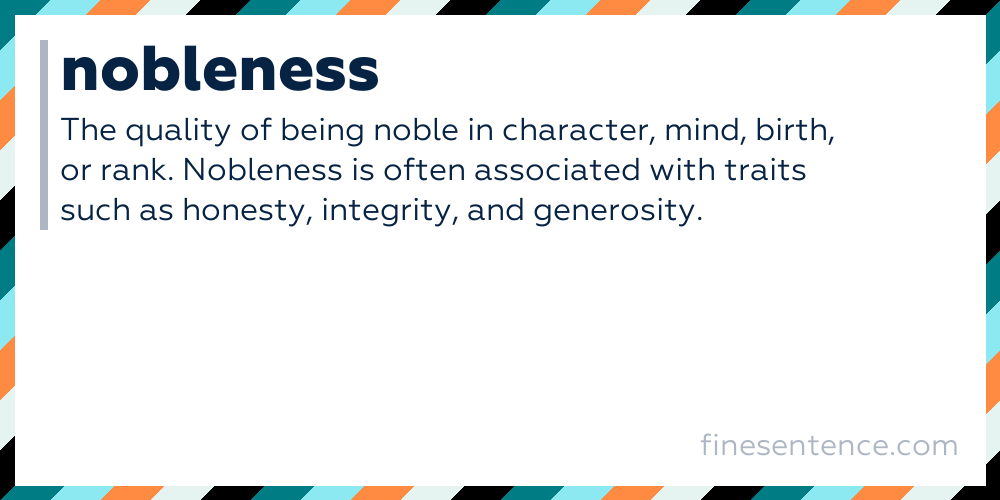 Nobleness - Definition, Meaning, and Examples in English