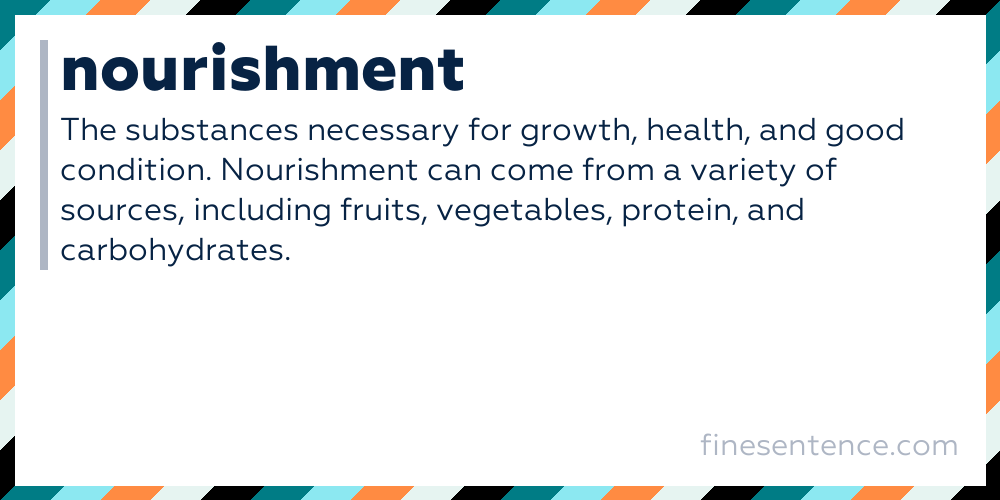 Nourishment - Definition, Meaning, and Examples in English