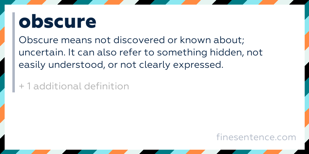 Obscure - Definition, Meaning, and Examples in English