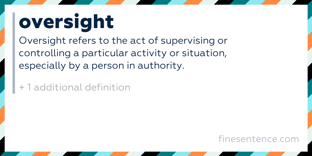 Oversight - Definition, Meaning, and Examples in English