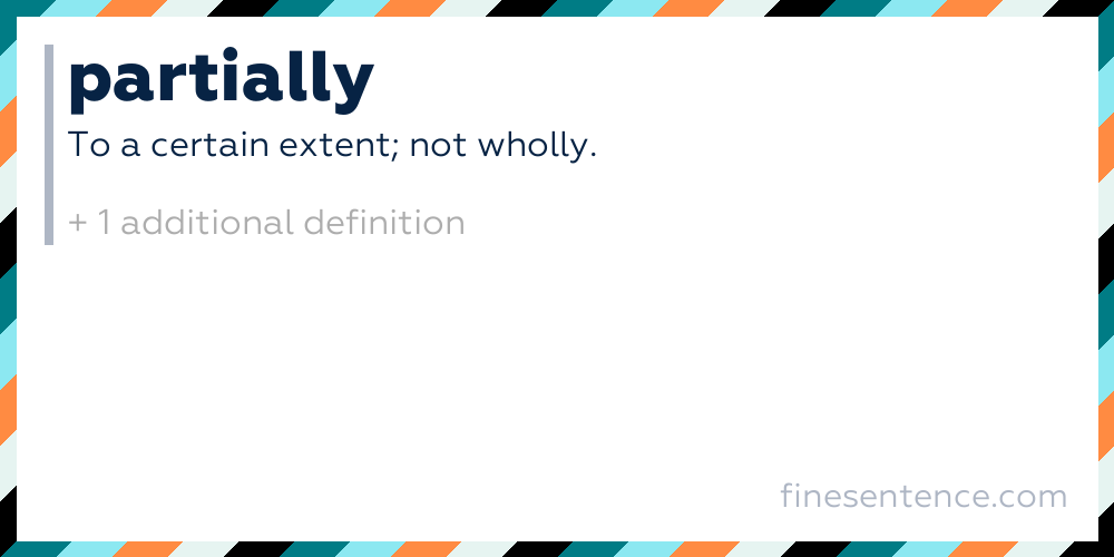 Partially - Definition, Meaning, and Examples in English
