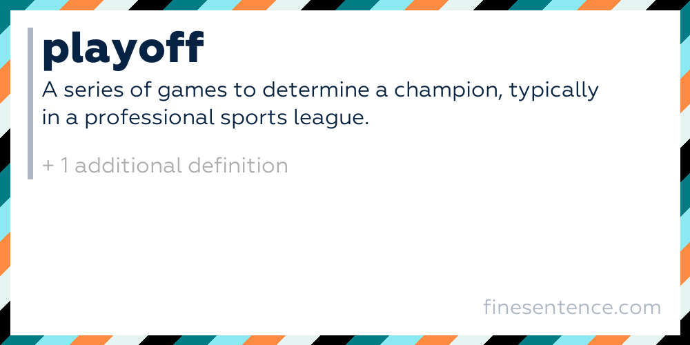 Playoff - Definition, Meaning, and Examples in English