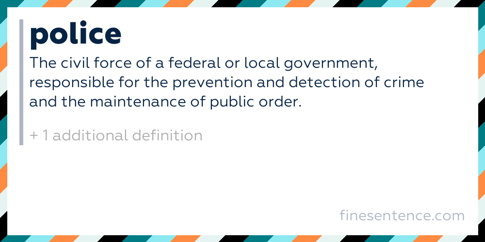 Police - Definition, Meaning, and Examples in English