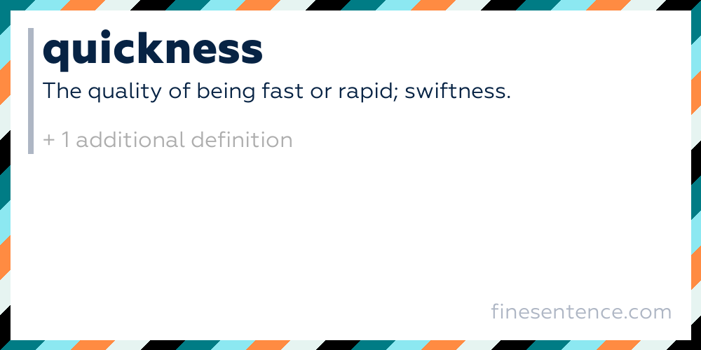 Quickness: meaning, definitions, translation and examples