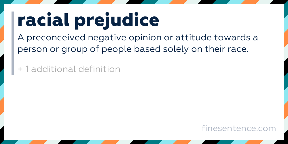 Racial prejudice - Definition, Meaning, and Examples in English