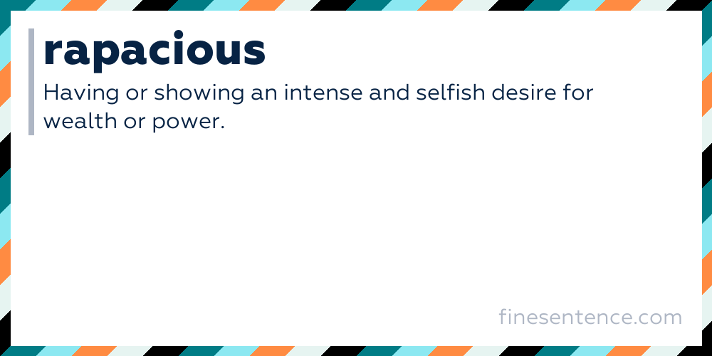 Rapacious - Definition, Meaning, and Examples in English