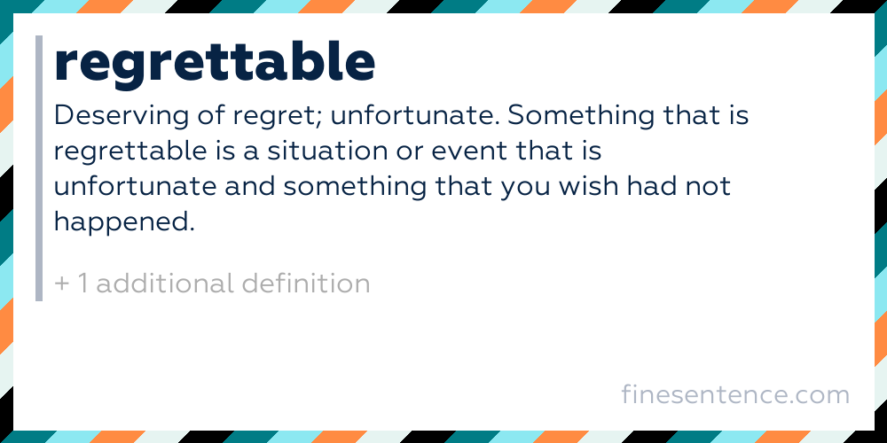 Regrettable - Definition, Meaning, and Examples in English