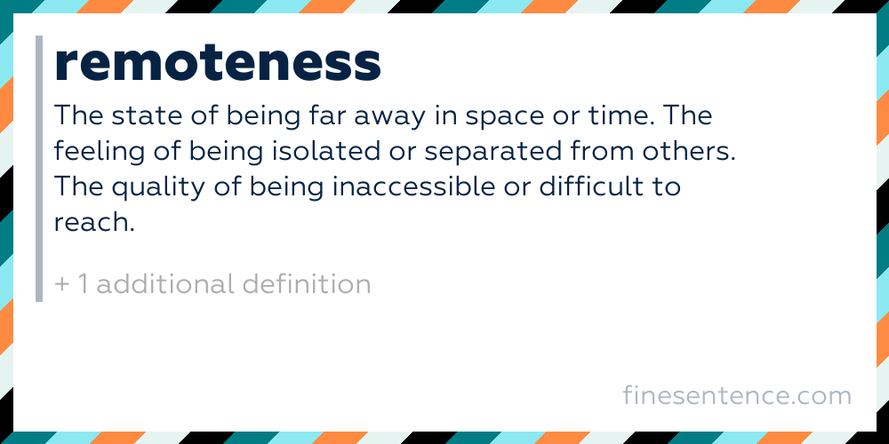 Remoteness - Definition, Meaning, and Examples in English