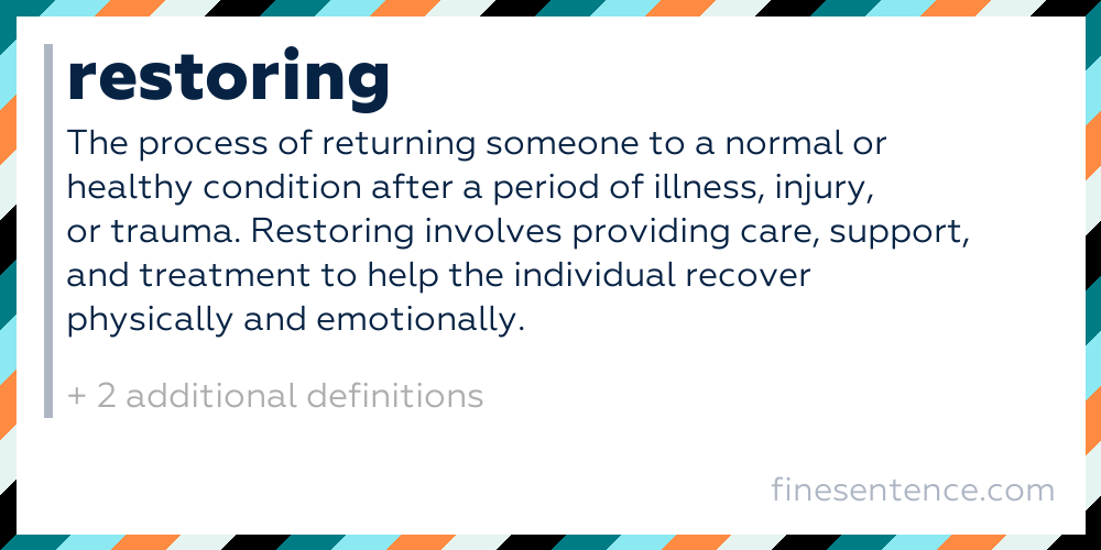 Restoring - Definition, Meaning, and Examples in English