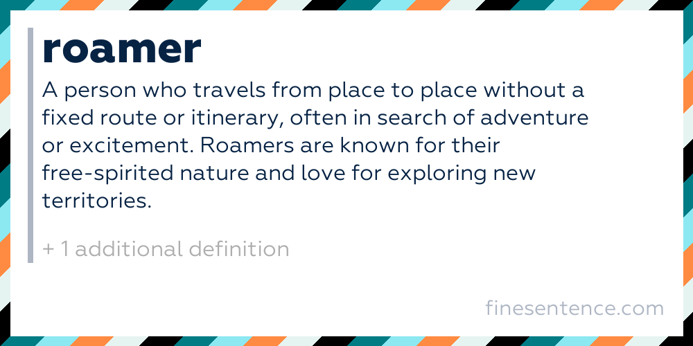 Roamer: meaning, definitions, translation and examples