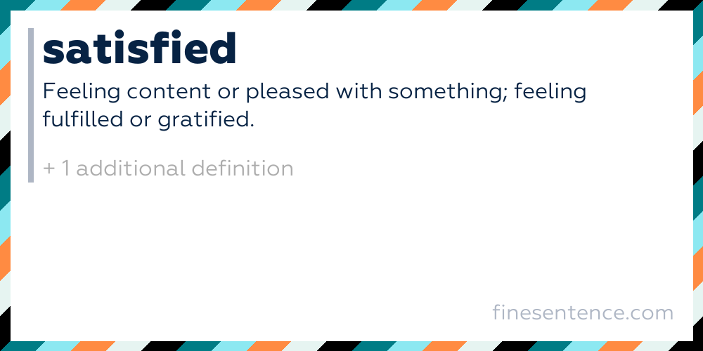 Satisfied - Definition, Meaning, and Examples in English