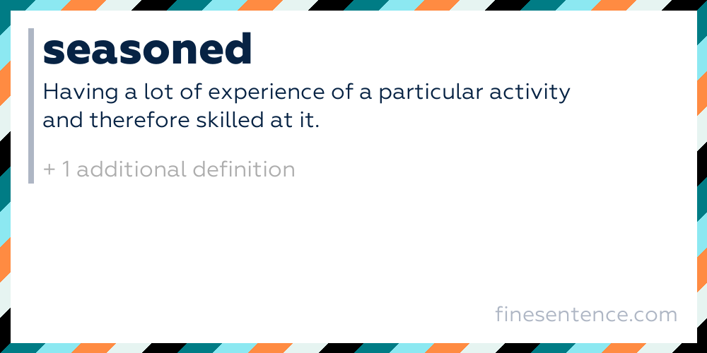 Seasoned - Definition, Meaning, and Examples in English