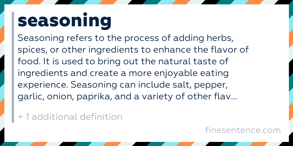Seasoning - Definition, Meaning, and Examples in English