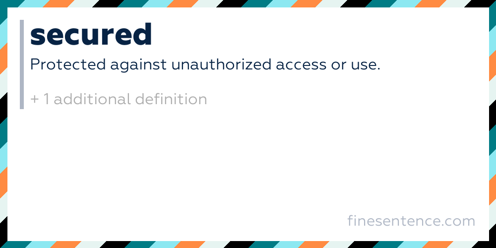 Secured - Definition, Meaning, and Examples in English
