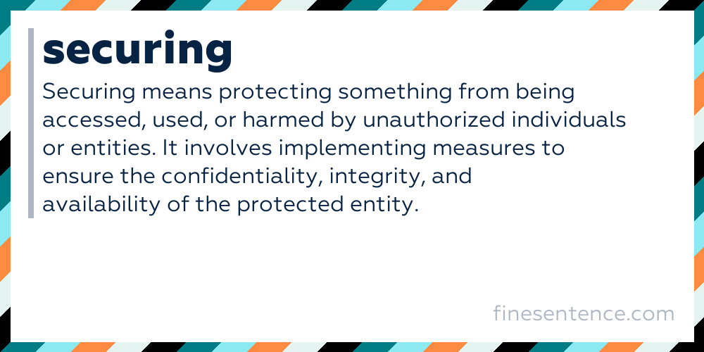 Securing - Definition, Meaning, and Examples in English