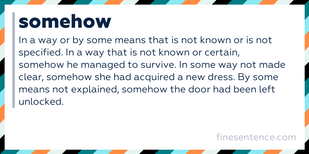 Somehow - Definition, Meaning, and Examples in English