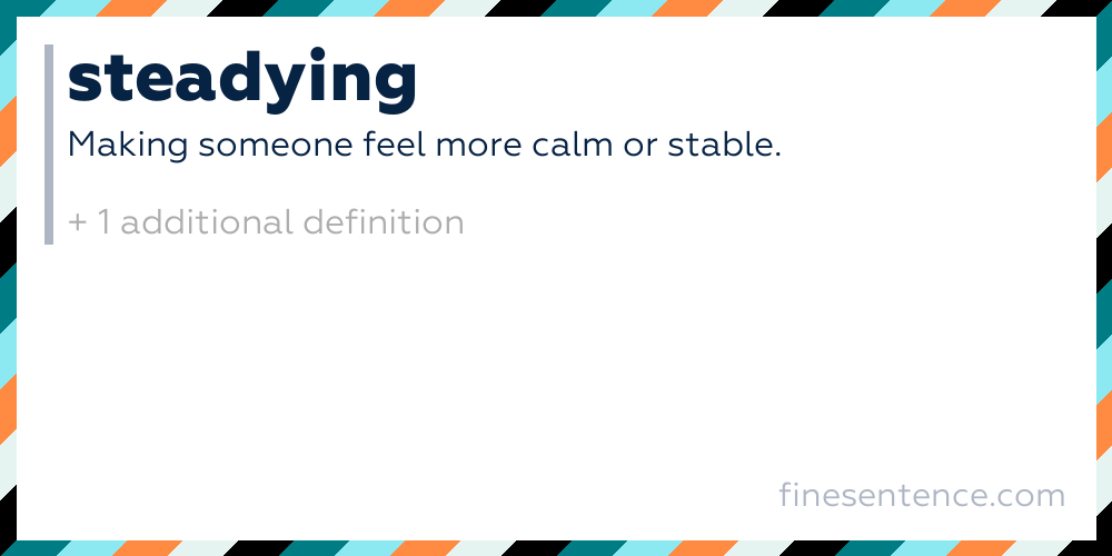 Steadying - Definition, Meaning, and Examples in English