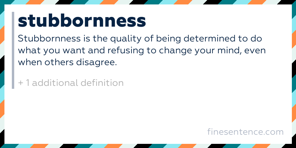 Stubbornness - Definition, Meaning, and Examples in English