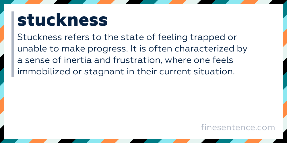 Stuckness - Definition, Meaning, and Examples in English