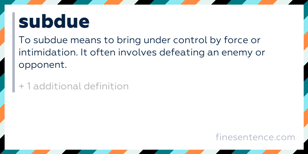 Subdue - Definition, Meaning, and Examples in English