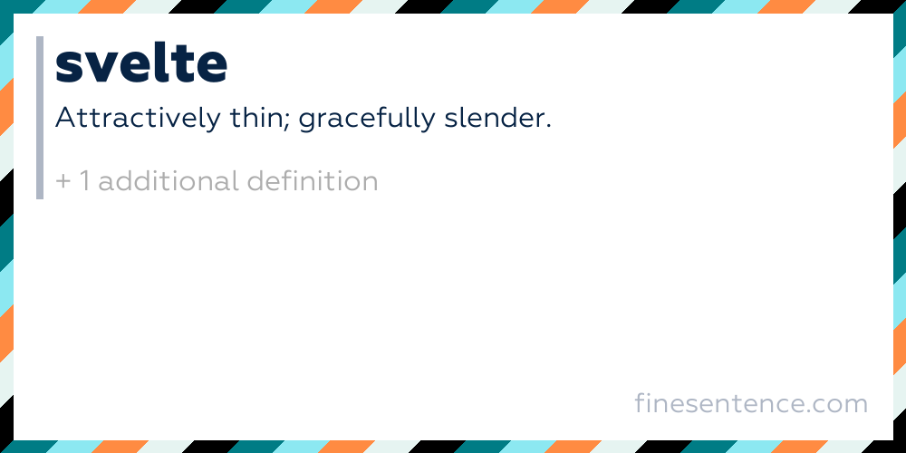 Svelte: meaning, definitions, translation and examples