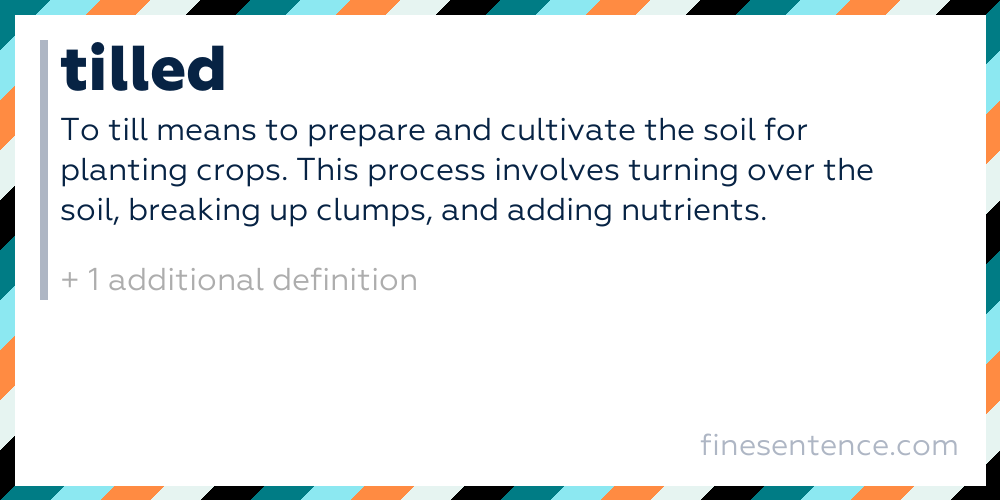 Tilled - Definition, Meaning, and Examples in English