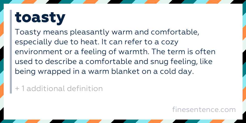 Toasty - Definition, Meaning, and Examples in English