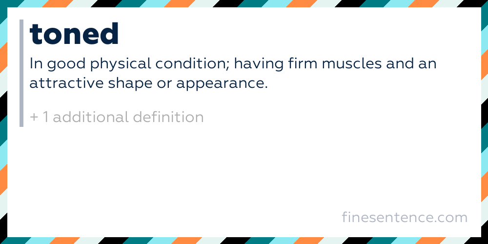 Toned - Definition, Meaning, and Examples in English