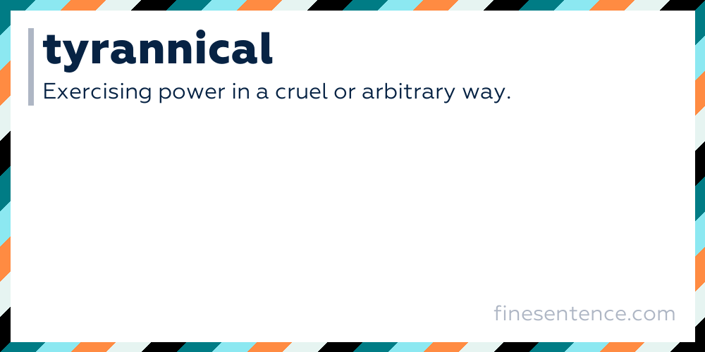 Tyrannical - Definition, Meaning, and Examples in English