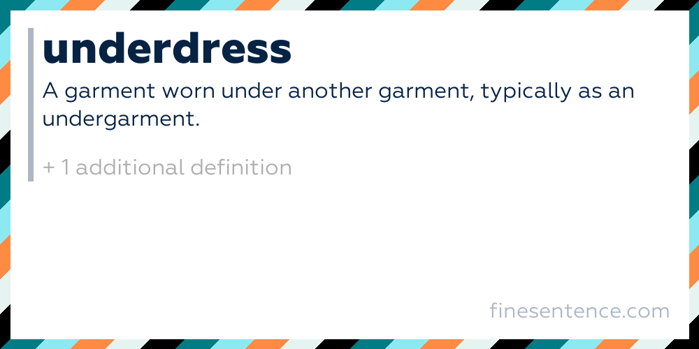 Underdress - Definition, Meaning, and Examples in English