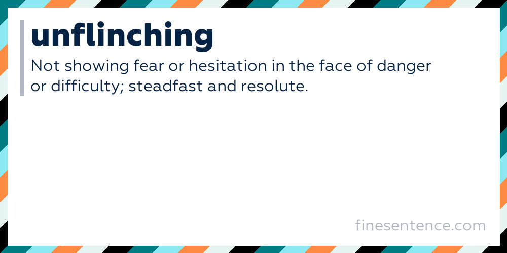 Unflinching - Definition, Meaning, and Examples in English
