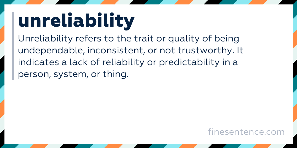 Unreliability - Definition, Meaning, and Examples in English