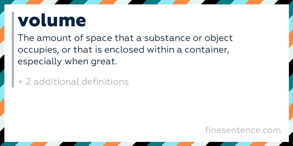 Volume - Definition, Meaning, and Examples in English