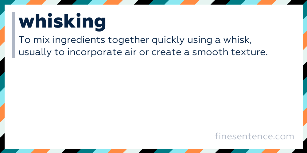 Whisking - Definition, Meaning, and Examples in English